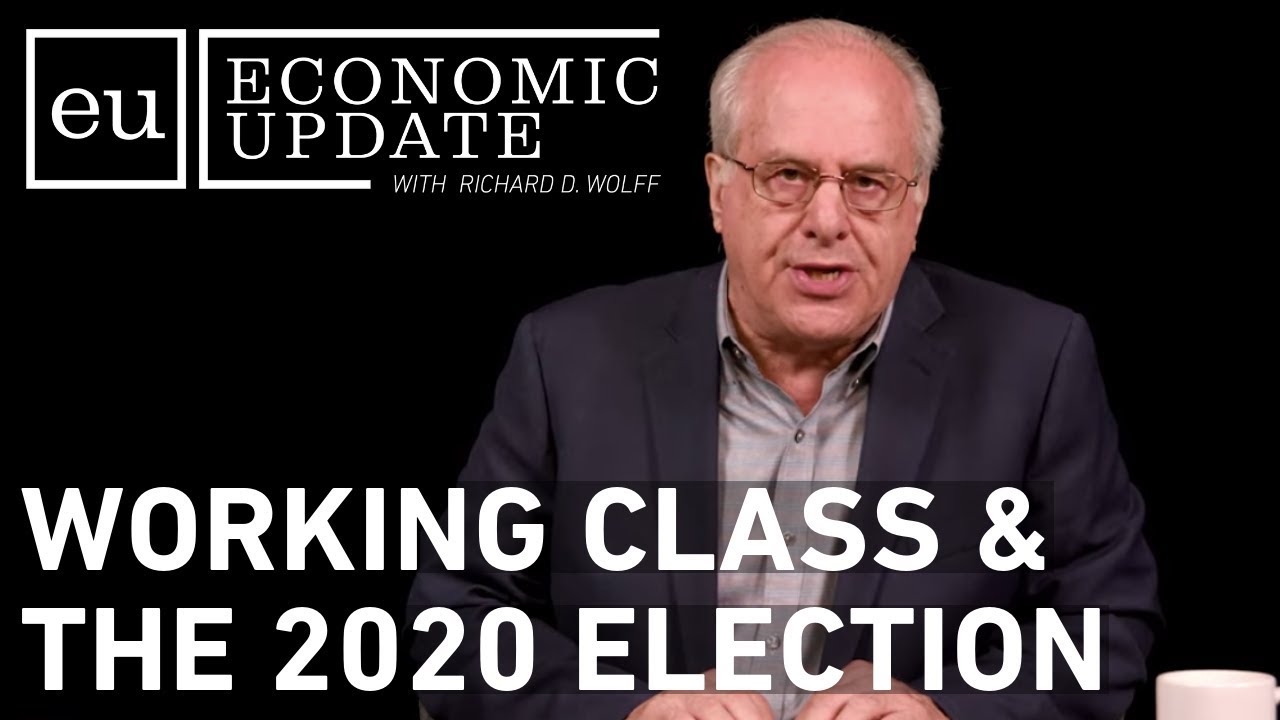 Economic Update: Working Class History and the 2020 Election