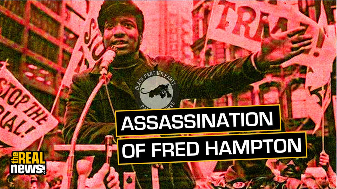 Agent Provocateurs and the Assassination of Black Panther Fred Hampton