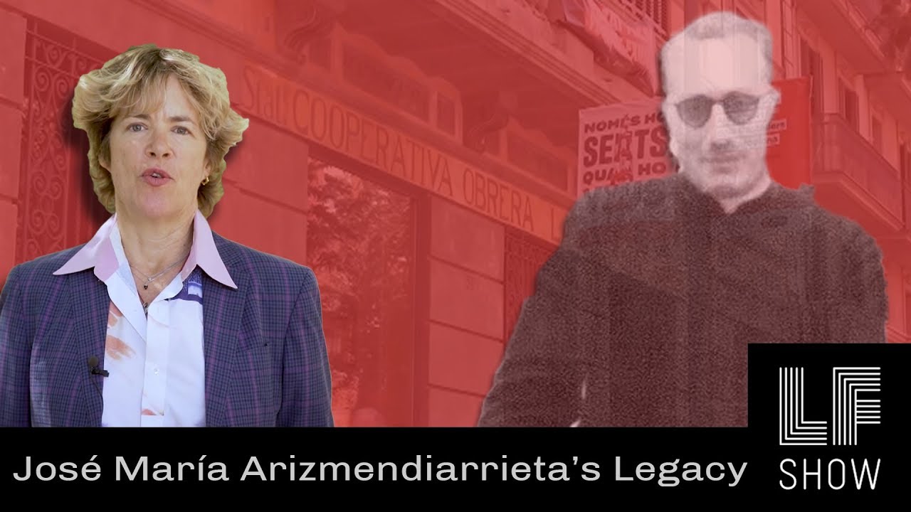 Laura Flanders Show: Mondragon's Cooperatives and the Legacy of its Founder